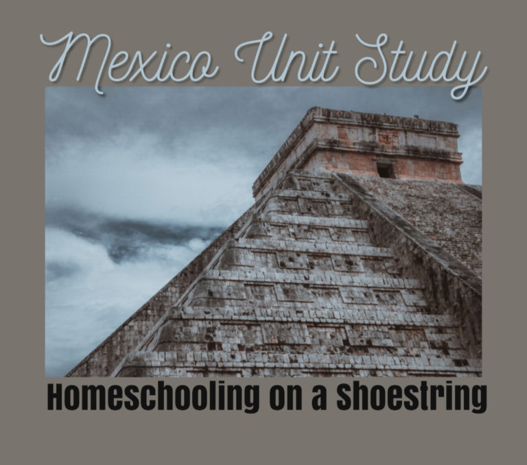 Mexico Unit Study - Homeschooling on a Shoestring